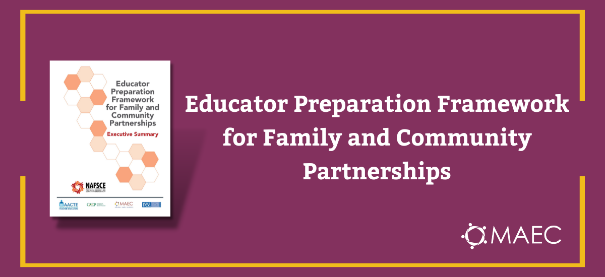 Educator Preparation Framework for Family and Community Partnerships - MAEC